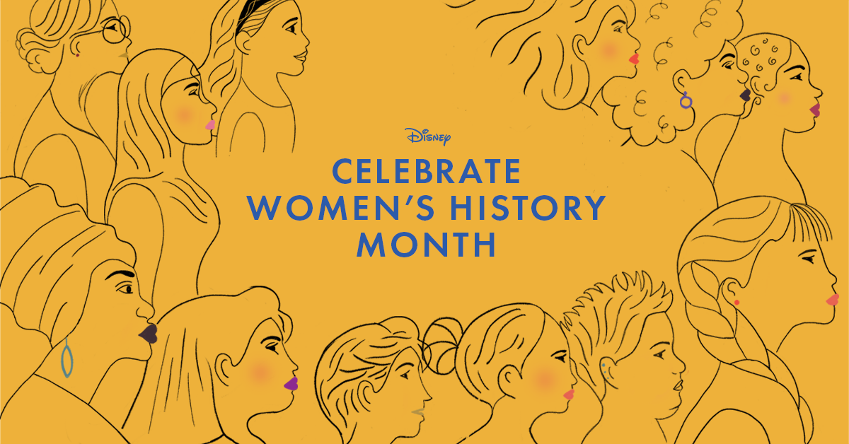 Celebrating Women’s History Month – Power and Persistence - Life at Disney
